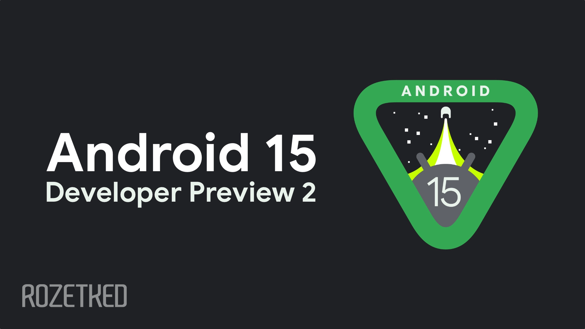 Google выпустила Android 15 Developer Preview 2. Что нового? - Rozetked.me